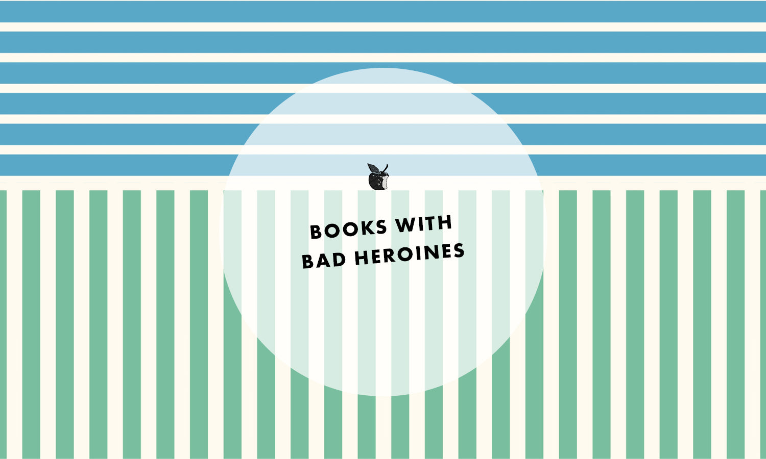 Bad Heroines | Virago Bookshop